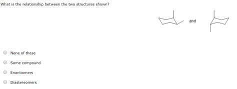 Solved What is the relationship between the two structures | Chegg.com