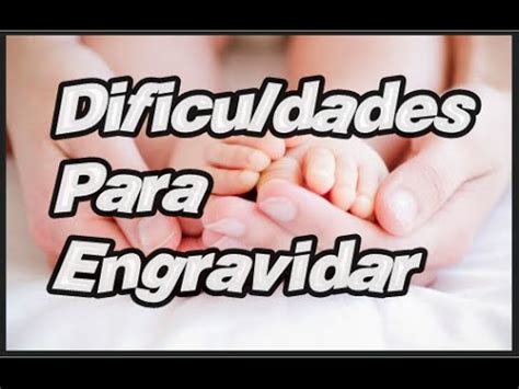 Dificuldades Para Engravidar O que Fazer - YouTube