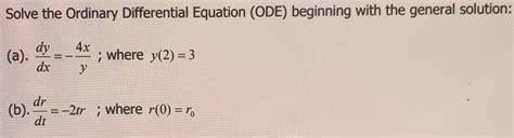 Solved Solve the Ordinary Differential Equation (ODE) | Chegg.com