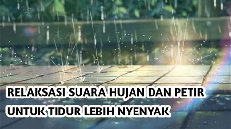 RELAKSASI SUARA HUJAN DAN PETIR - UNTUK TIDUR LEBIH NYENYAK - YouTube