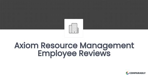 Axiom Resource Management Employee Reviews | Comparably