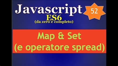 Javascript ES6 ITA 52: Map e Set, spread operator - YouTube