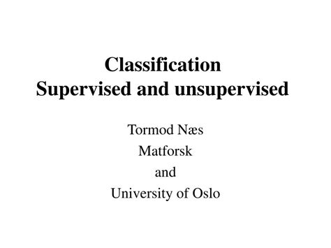 PPT - Classification Supervised and unsupervised PowerPoint Presentation - ID:3424730