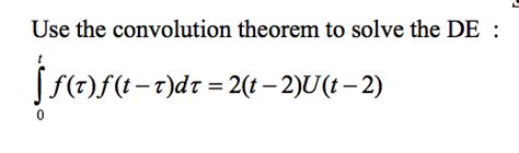 Solved Use the convolution theorem to solve the DE | Chegg.com