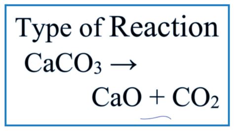 Type of Reaction for CaCO3 = CaO + CO2 - YouTube