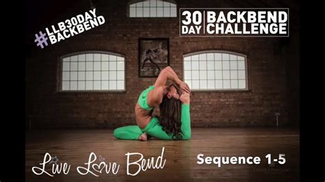 Live Love Bend 30 day Backbend Challenge: Sequence 1-5 - YouTube