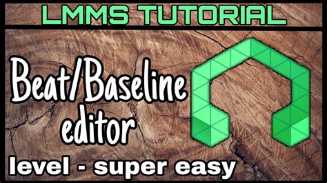 LMMS-TUTORIAL-2-BEAT/BASELINE EDITOR || Beginner Tutorial - YouTube