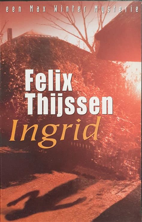 Ingrid, Felix Thijssen | 9789024541010 | Boeken | bol